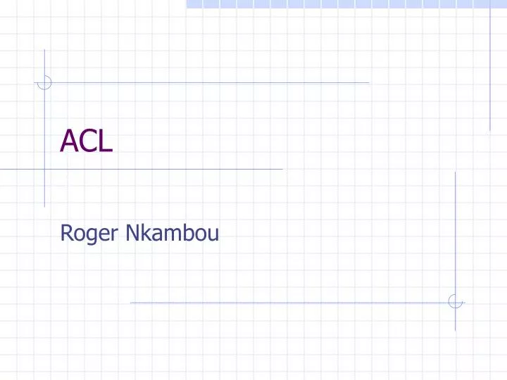 PPT - ACL PowerPoint Presentation, free download - ID:6945897