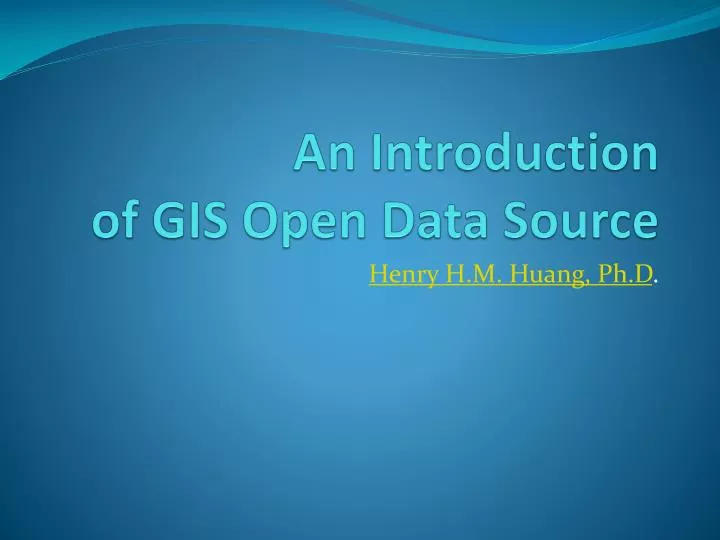 Ppt An Introduction Of Gis Open Data Source Powerpoint Presentation