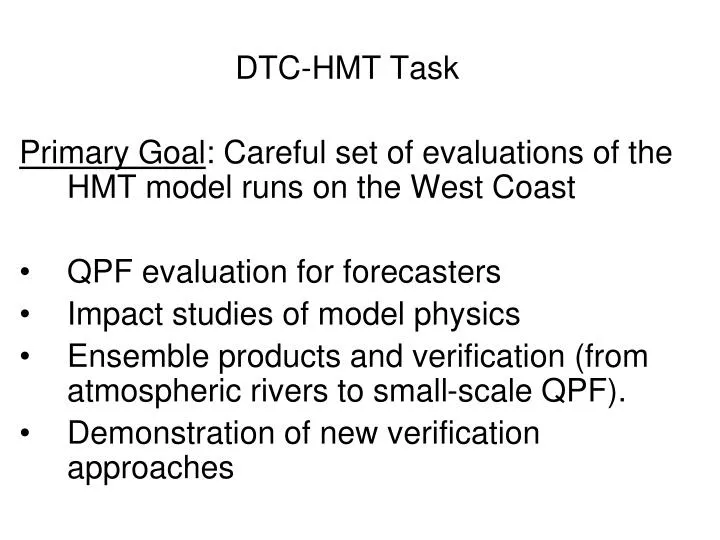 PPT - DTC-HMT Task Primary Goal : Careful set of evaluations of the HMT ...