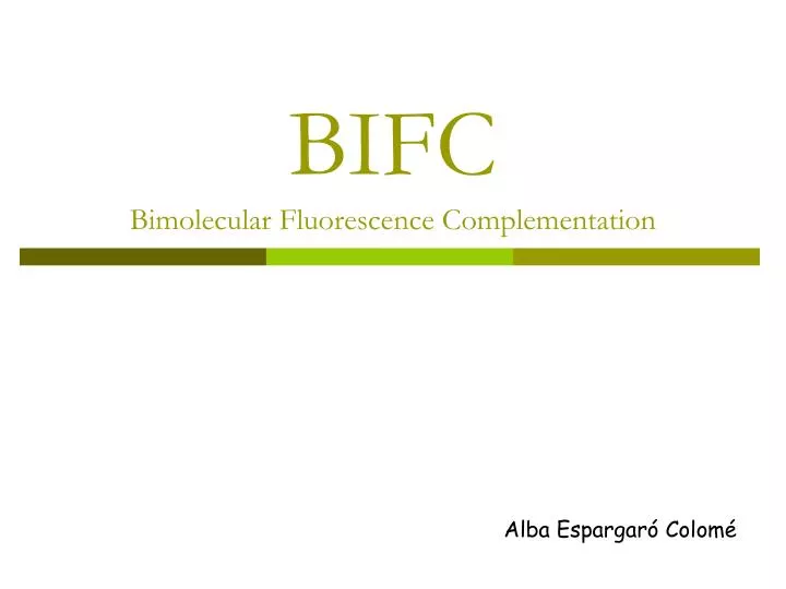 PPT - BIFC Bimolecular Fluorescence Complementation PowerPoint ...