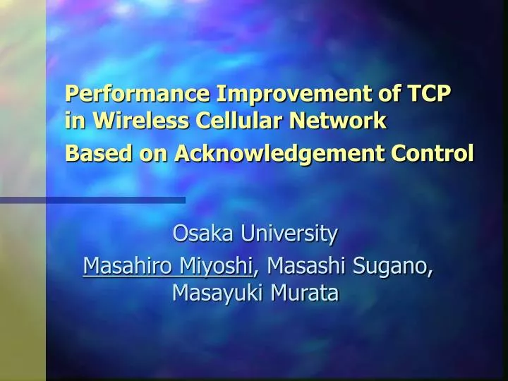 PPT - Performance Improvement of TCP in Wireless Cellular Network Based ...