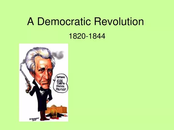 PPT - A Democratic Revolution PowerPoint Presentation, free download ...