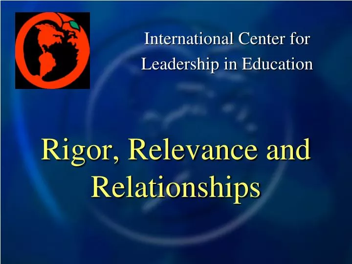 PPT - Rigor, Relevance and Relationships PowerPoint Presentation, free ...