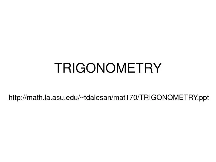 PPT - TRIGONOMETRY PowerPoint Presentation, free download - ID:6951497
