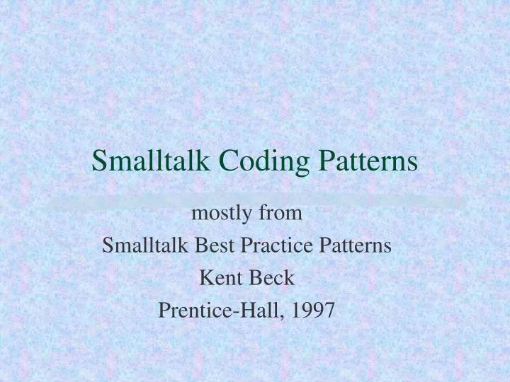 Ppt Smalltalk Coding Patterns Powerpoint Presentation Free Download 5417