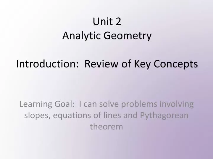 PPT - Unit 2 Analytic Geometry Introduction: Review of K ey Concepts ...