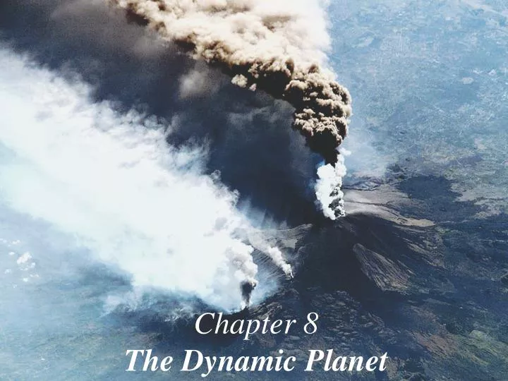 PPT - Chapter 8 The Dynamic Planet PowerPoint Presentation, free ...