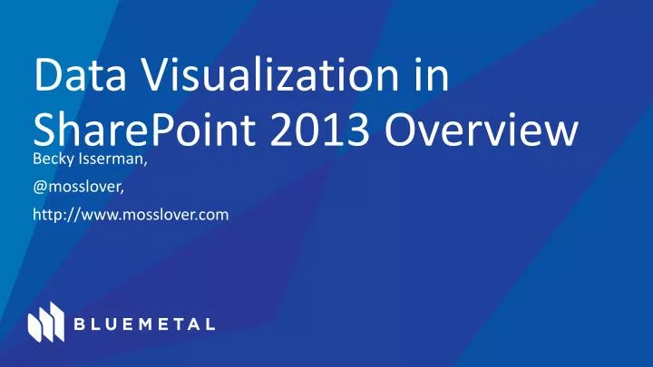 PPT - Data Visualization in SharePoint 2013 Overview PowerPoint ...