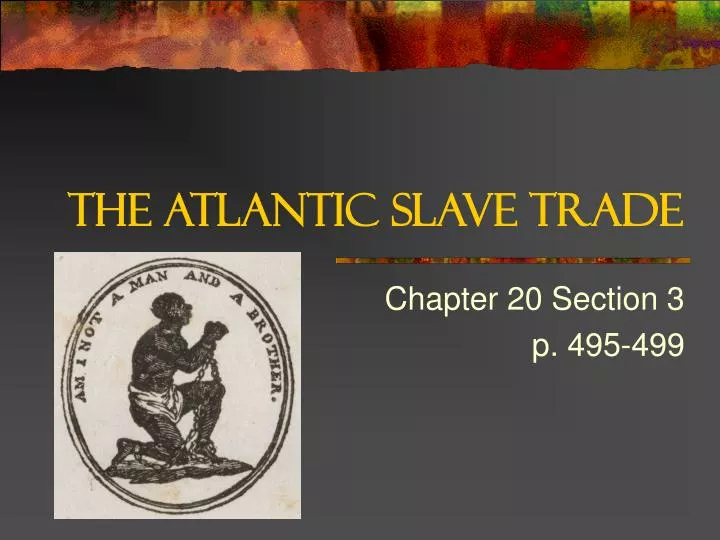 PPT - The Atlantic Slave Trade PowerPoint Presentation, free download ...