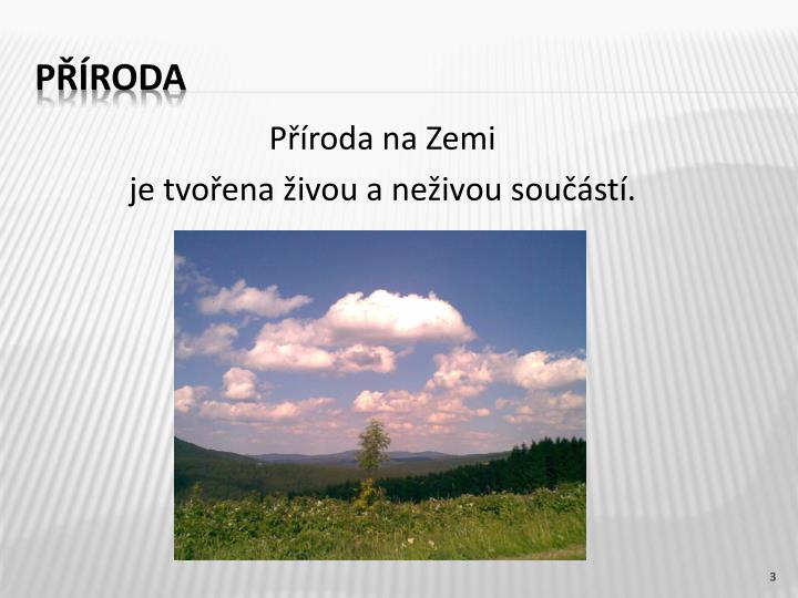 PPT - Živá A NEŽIVÁ příroda PowerPoint Presentation - ID:6953382