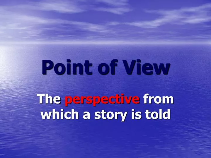 PPT - Point of View PowerPoint Presentation, free download - ID:6953656