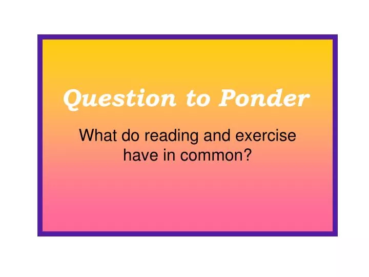 PPT - Question to Ponder PowerPoint Presentation, free download - ID ...
