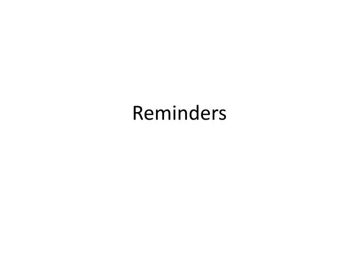 PPT - Reminders PowerPoint Presentation, free download - ID:6954864