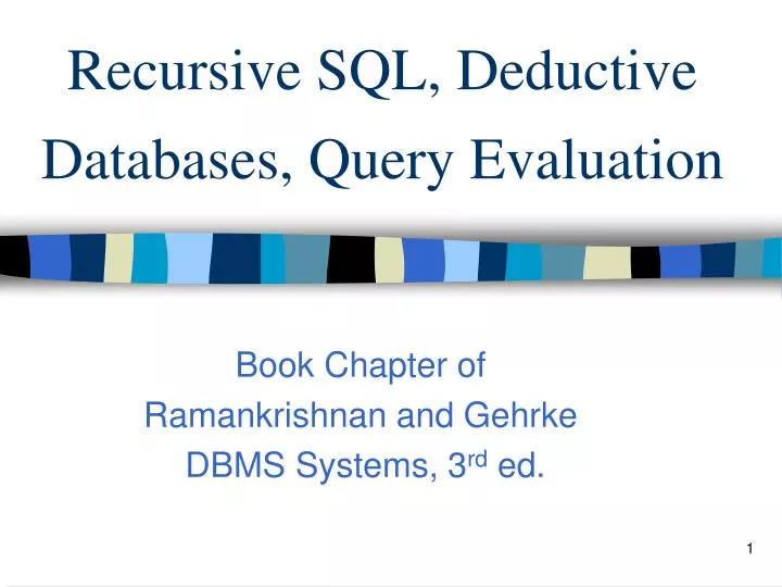 PPT - Recursive SQL, Deductive Databases, Query Evaluation PowerPoint ...