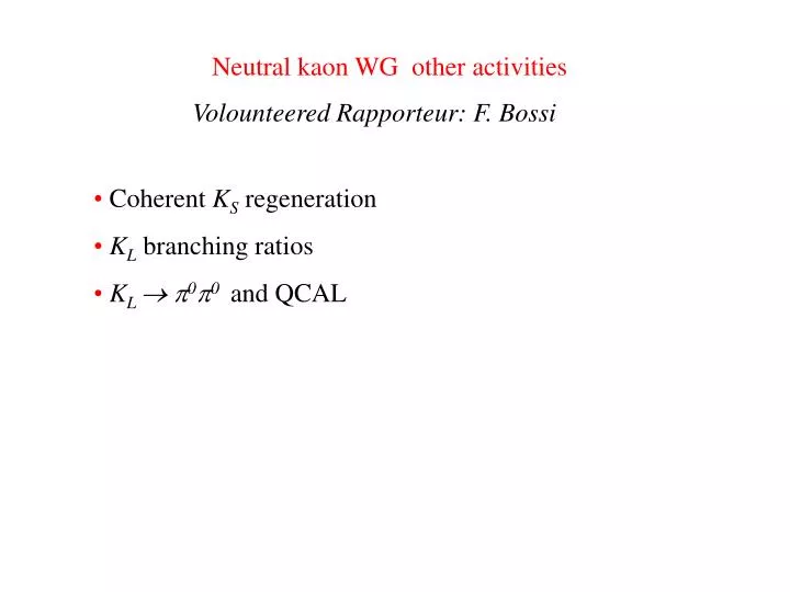 PPT - Neutral kaon WG other activities PowerPoint Presentation, free ...
