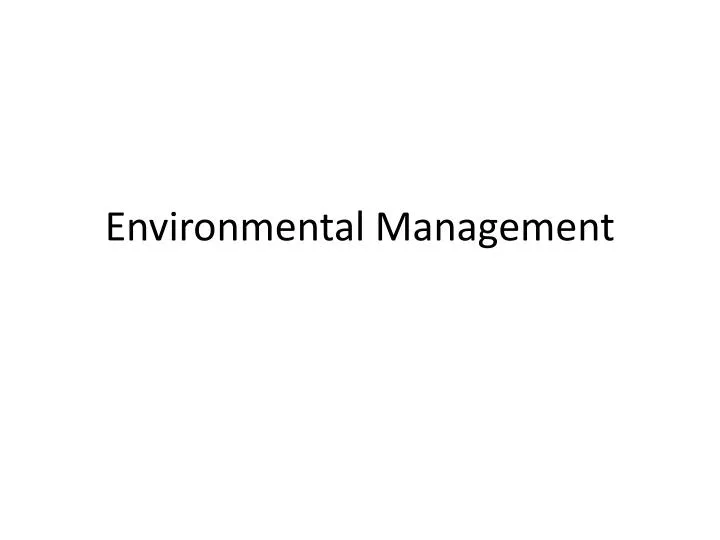 PPT - Environmental Management PowerPoint Presentation, free download ...