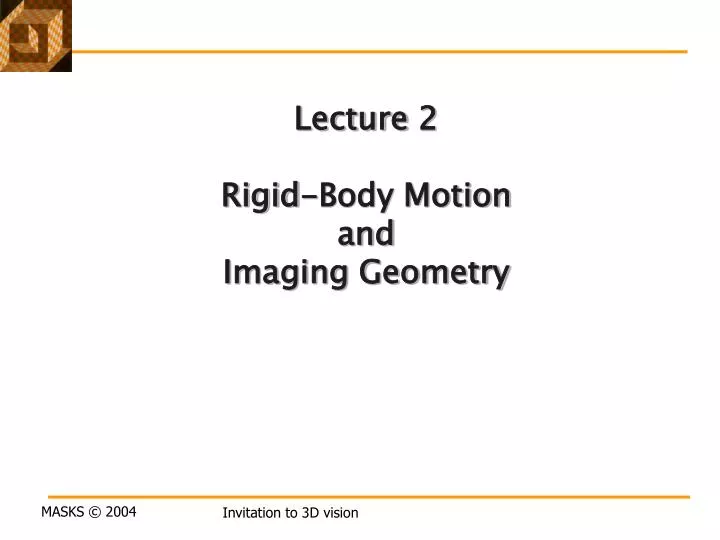 PPT - Lecture 2 Rigid-Body Motion and Imaging Geometry PowerPoint ...