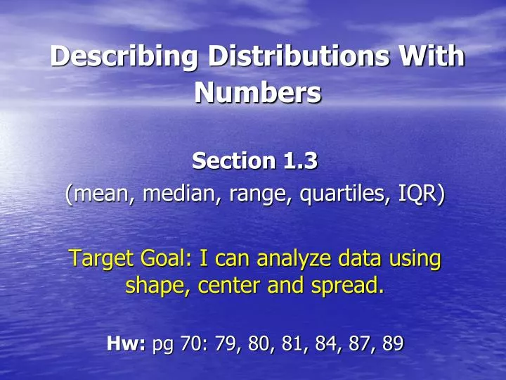 PPT - Describing Distributions With Numbers PowerPoint Presentation ...