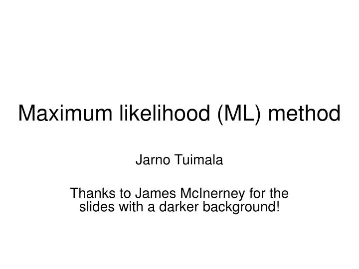 PPT - Maximum likelihood (ML) method PowerPoint Presentation, free ... PPT - Maximum likelihood (ML) method PowerPoint Presentation, free ...