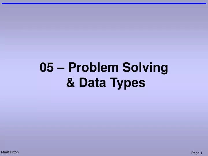PPT - 05 – Problem Solving & Data Types PowerPoint Presentation, free ...