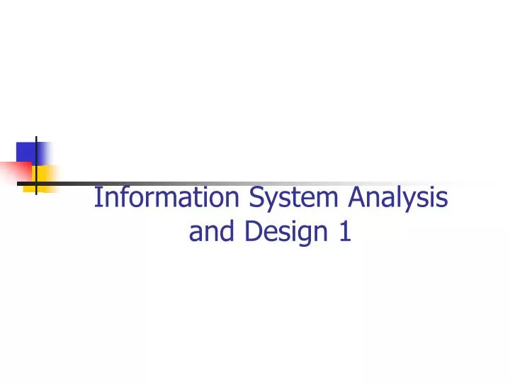 PPT - Information System Analysis and Design 1 PowerPoint Presentation ...