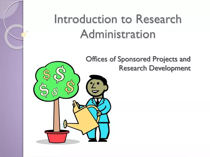 PPT - Introduction to Research Administration PowerPoint Presentation ...