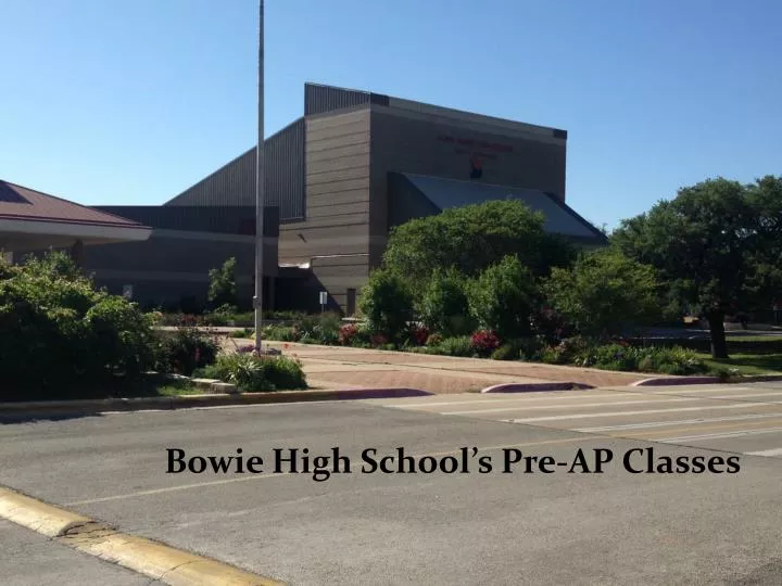 PPT - Bowie High School’s Pre-AP Classes PowerPoint Presentation, free ...