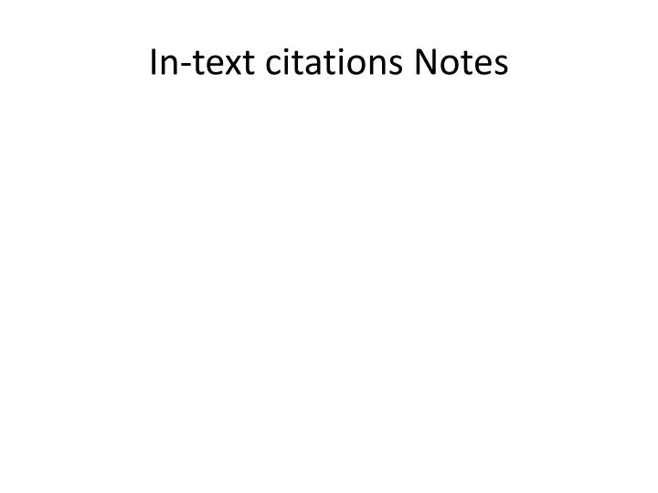 PPT - In-text citations Notes PowerPoint Presentation, free download ...