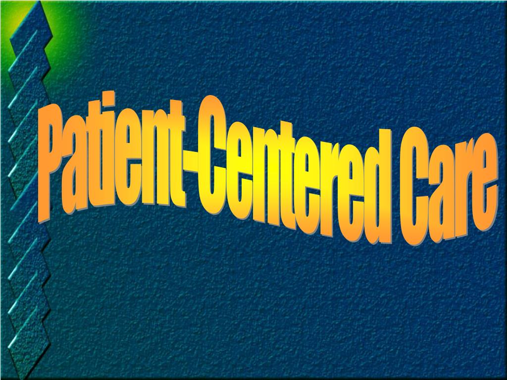 PPT - Patient-Centered Care PowerPoint Presentation, free download - ID ... PPT - Patient-Centered Care PowerPoint Presentation, free download - ID ...
