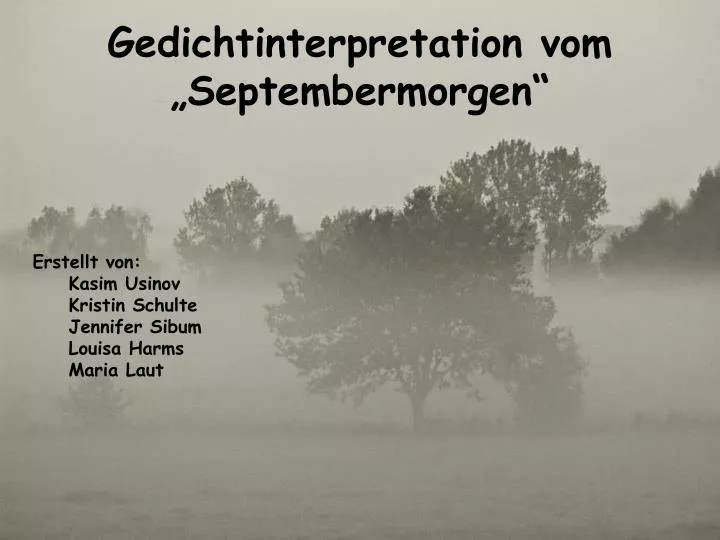PPT - Gedichtinterpretation vo m „Septembermorgen“ PowerPoint ...