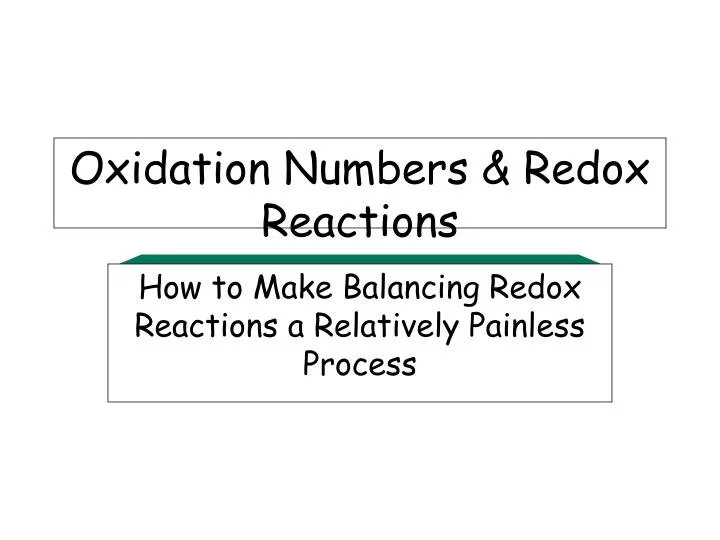 PPT - Oxidation Numbers & Redox Reactions PowerPoint Presentation, free download - ID:6976544