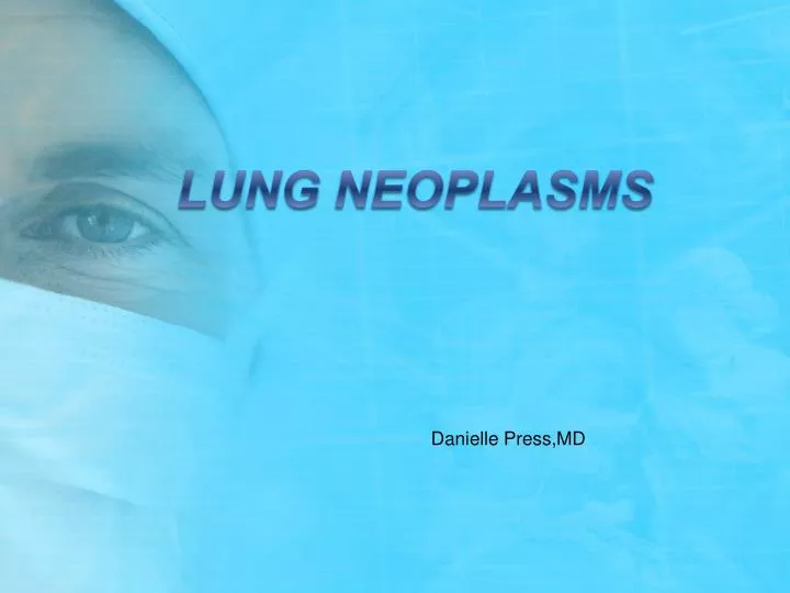 PPT - Lung Neoplasms PowerPoint Presentation, free download - ID:6981331