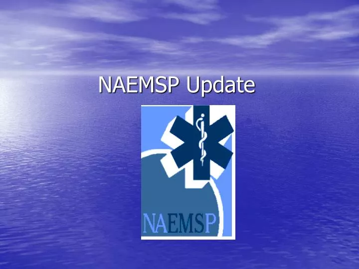 PPT - NAEMSP Update PowerPoint Presentation, free download - ID:6981335