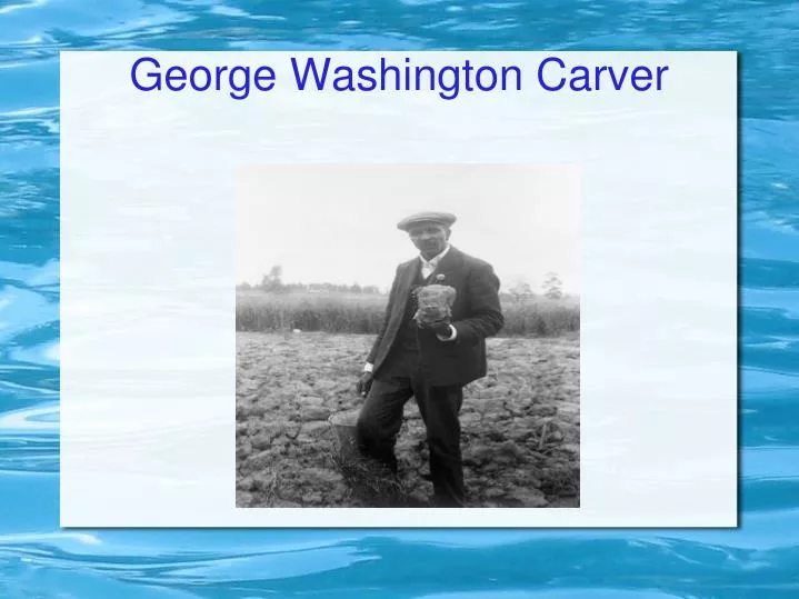 PPT - George Washington Carver PowerPoint Presentation, free download ...