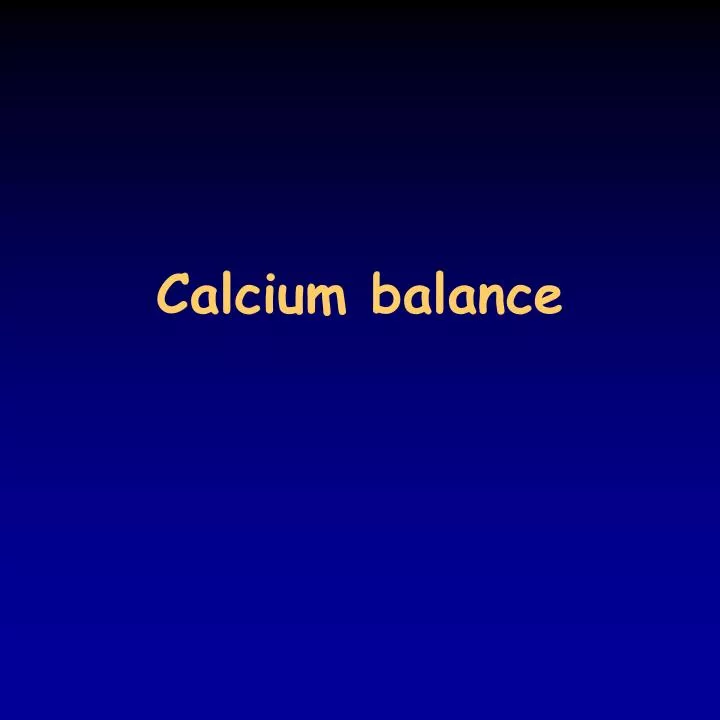 PPT - Calcium balance PowerPoint Presentation, free download - ID:6984946