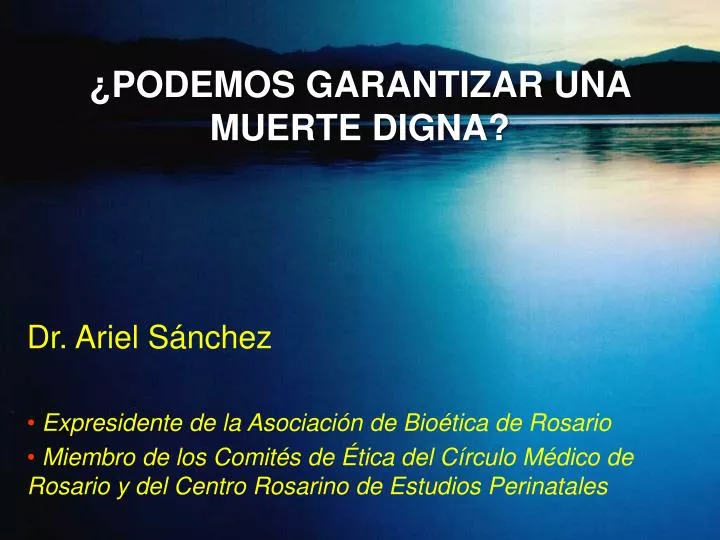 PPT - ¿PODEMOS GARANTIZAR UNA MUERTE DIGNA? PowerPoint Presentation, free download - ID:6985741