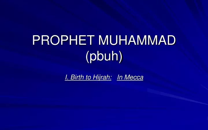 PPT - PROPHET MUHAMMAD (pbuh) PowerPoint Presentation, free download ...