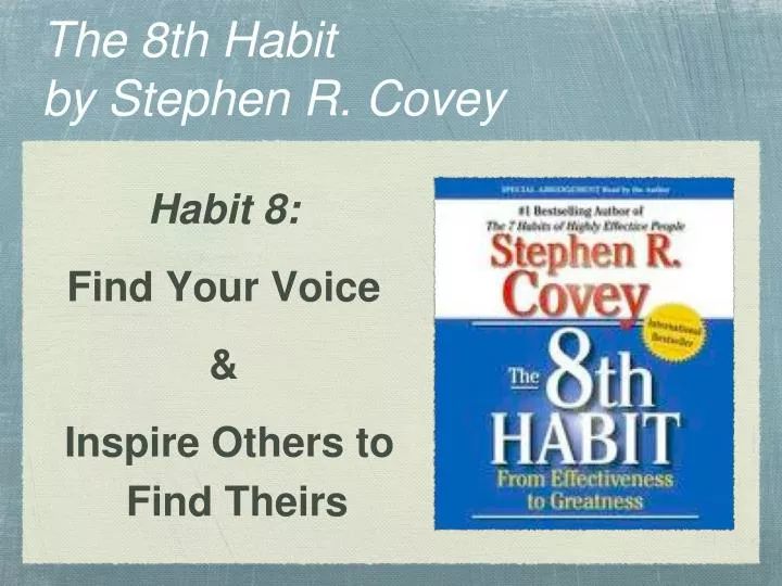 PPT - The 8th Habit by Stephen R. Covey PowerPoint Presentation, free ... PPT - The 8th Habit by Stephen R. Covey PowerPoint Presentation, free ...