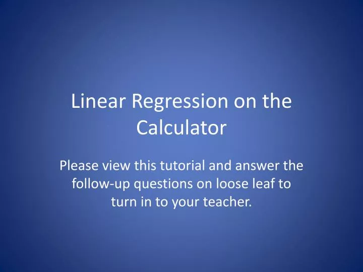 PPT - Linear Regression on the Calculator PowerPoint Presentation, free ...