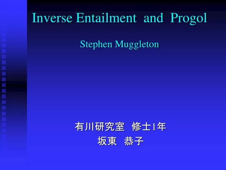 PPT - Inverse Entailment and Progol Stephen Muggleton PowerPoint ...