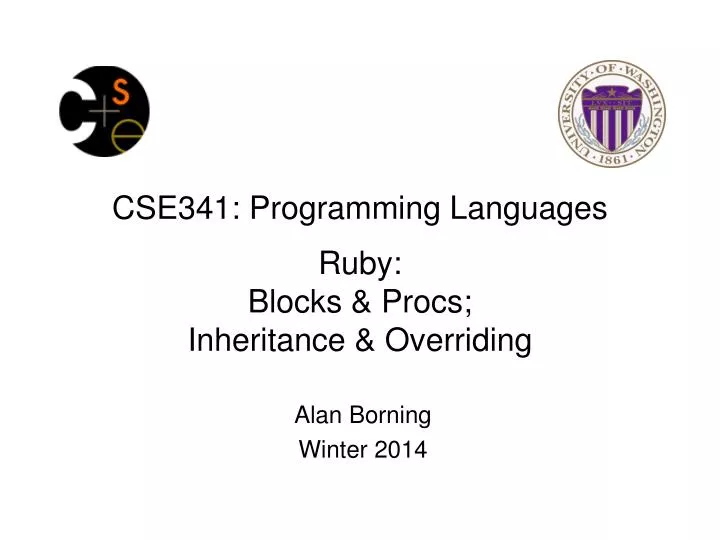 PPT - CSE341: Programming Languages Ruby: Blocks & Procs ; Inheritance & Overriding PowerPoint ...