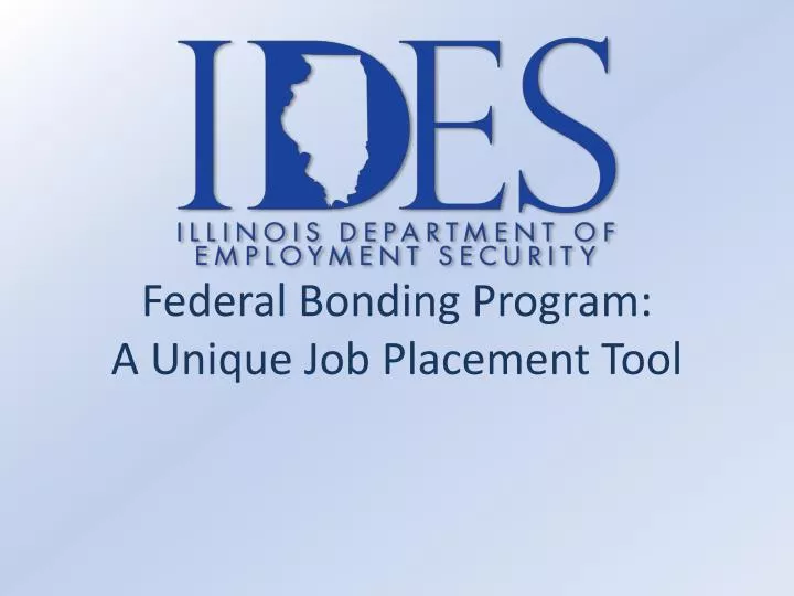 PPT - Federal Bonding Program: A Unique Job Placement Tool PowerPoint ...