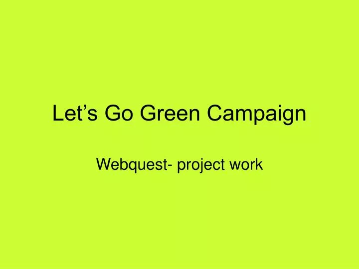 PPT - Let’s Go Green Campaign PowerPoint Presentation, free download ...
