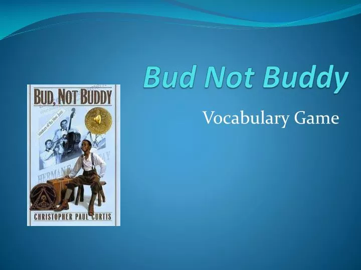 PPT - Bud Not Buddy PowerPoint Presentation, free download - ID:6992908