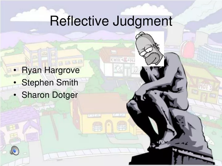 PPT - Reflective Judgment PowerPoint Presentation, free download - ID ...