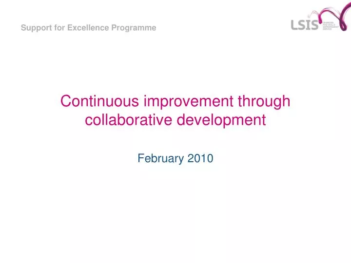 PPT - Continuous improvement through collaborative development ...