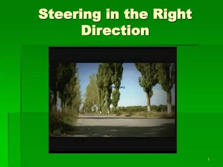 PPT - Steering in the Right Direction PowerPoint Presentation, free ...