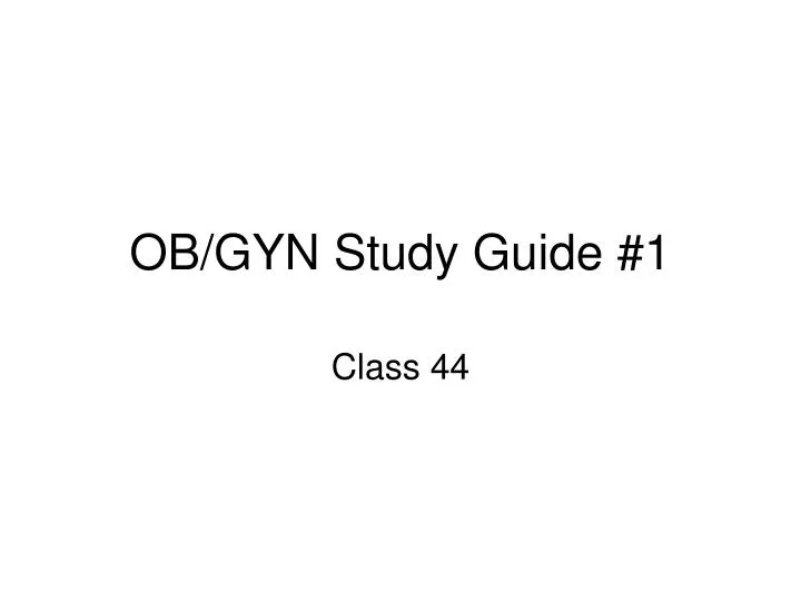 PPT - OB/GYN Study Guide #1 PowerPoint Presentation, free download - ID ...