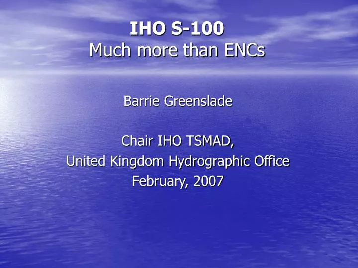 PPT - IHO S-100 Much more than ENCs PowerPoint Presentation, free ...