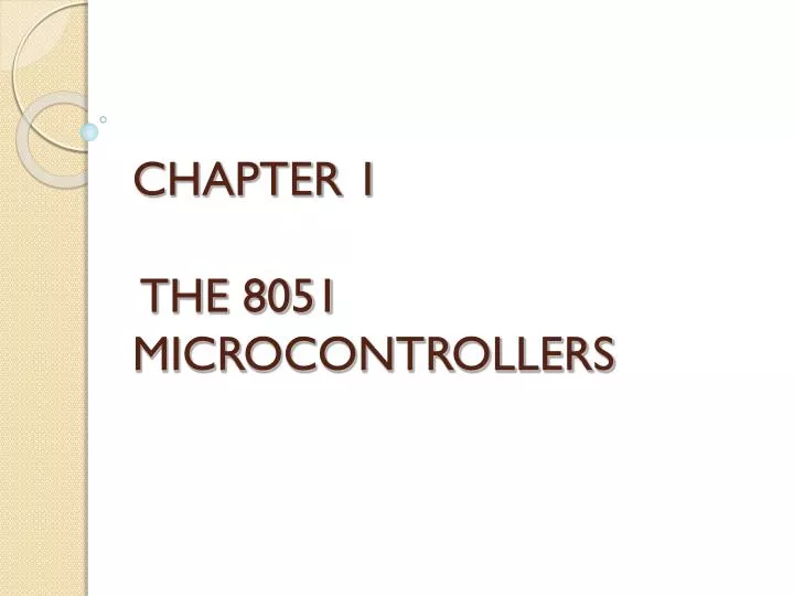 PPT - CHAPTER 1 THE 8051 MICROCONTROLLERS PowerPoint Presentation, free download - ID:6999566